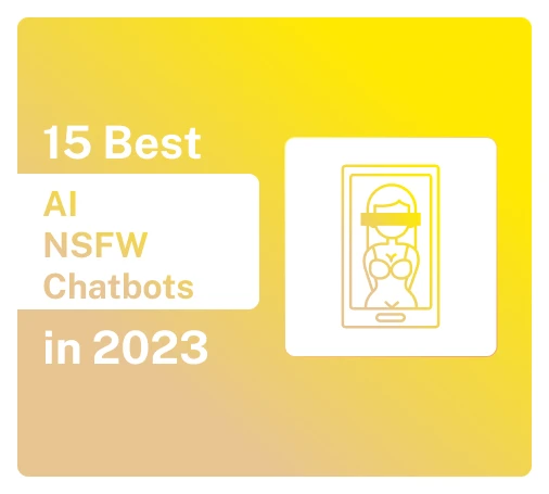 15 Best NSFW Chatbot Tools To Try Today